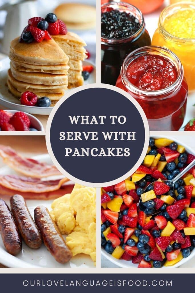 What To Eat With Pancakes (Toppings, Sides, & More) - Our Love Language ...
